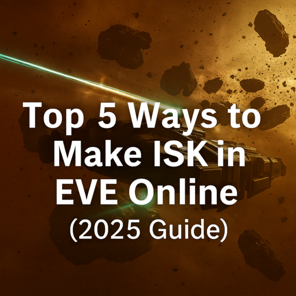 Top 5 Ways to Make ISK in EVE Online (2025 Guide) - Eaglefirefly Gaming